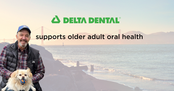 Delta Dental's Commitment to Senior Oral Health and Well-being | Delta ...
